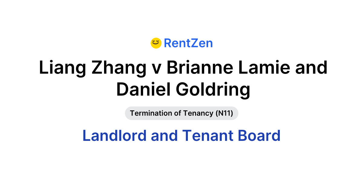 Liang Zhang v Brianne Lamie and Daniel Goldring - Landlord Tenant Board ...