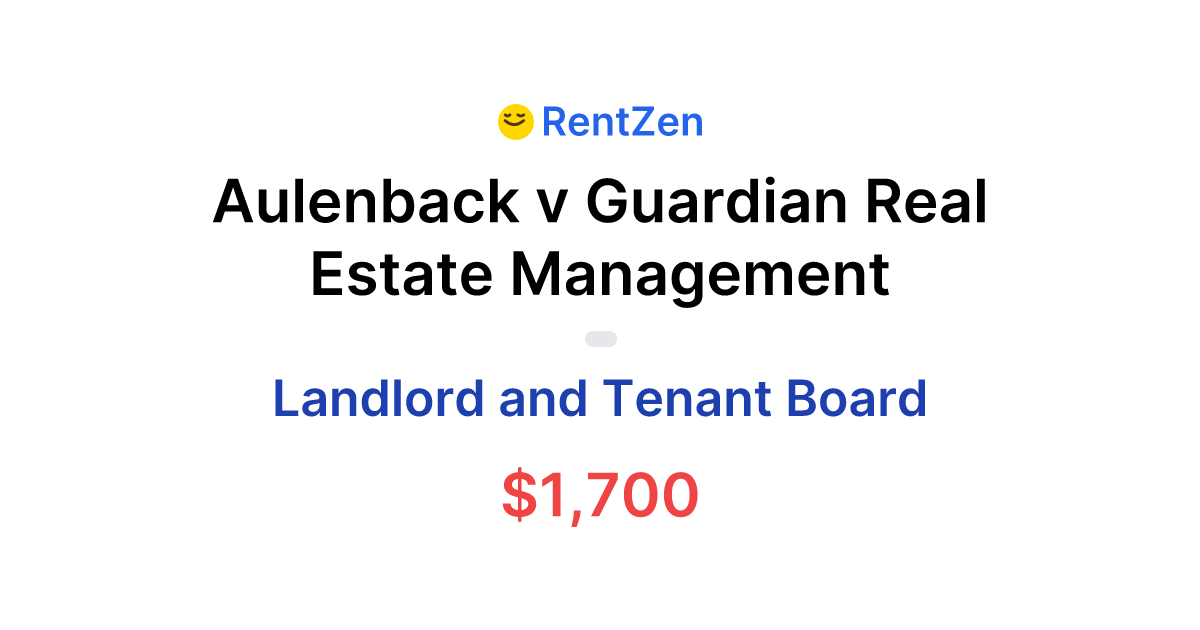 Aulenback v Guardian Real Estate Management - Landlord Tenant Board Order