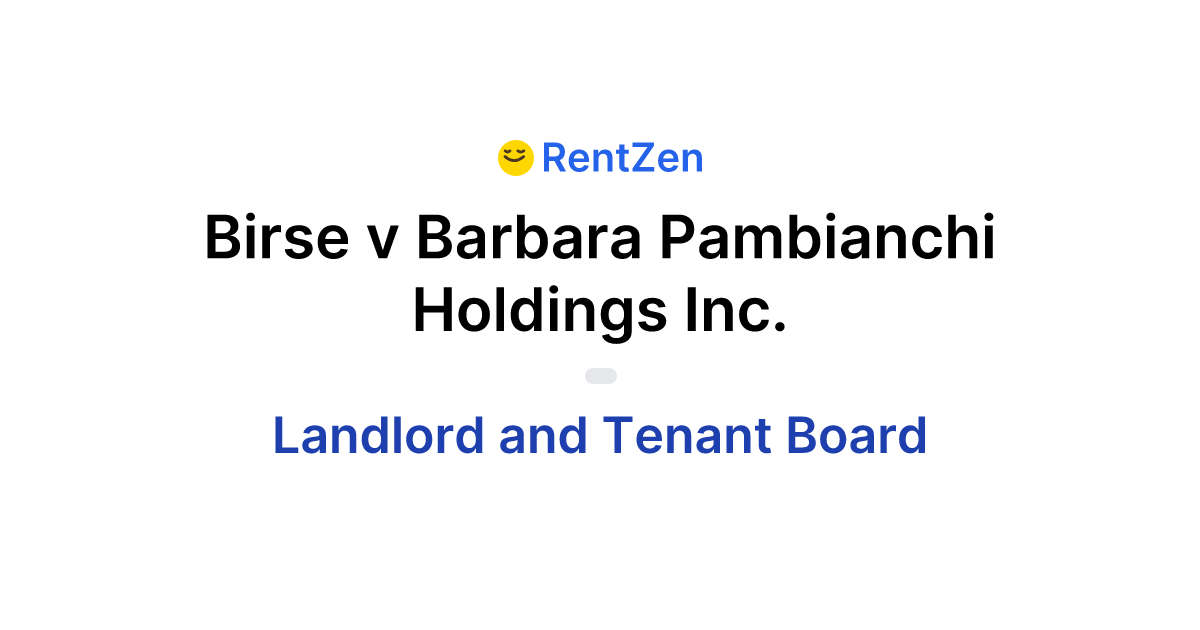 Birse v Barbara Pambianchi Holdings Inc. | Landlord Tenant Board Order