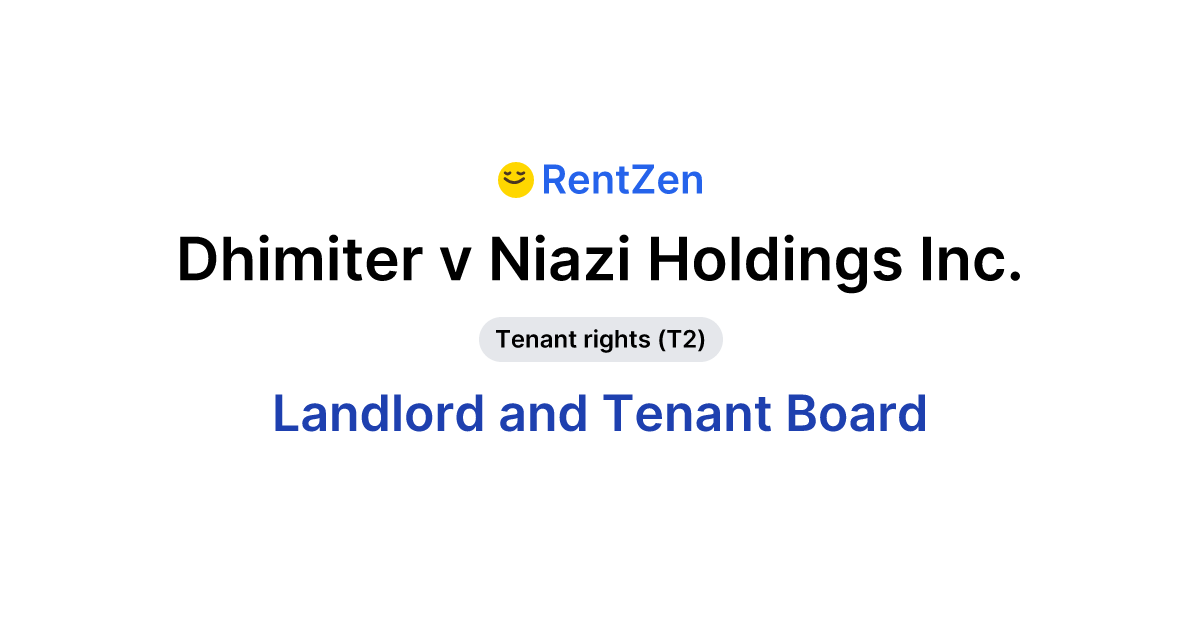Dhimiter v Niazi Holdings Inc. - Landlord Tenant Board Order