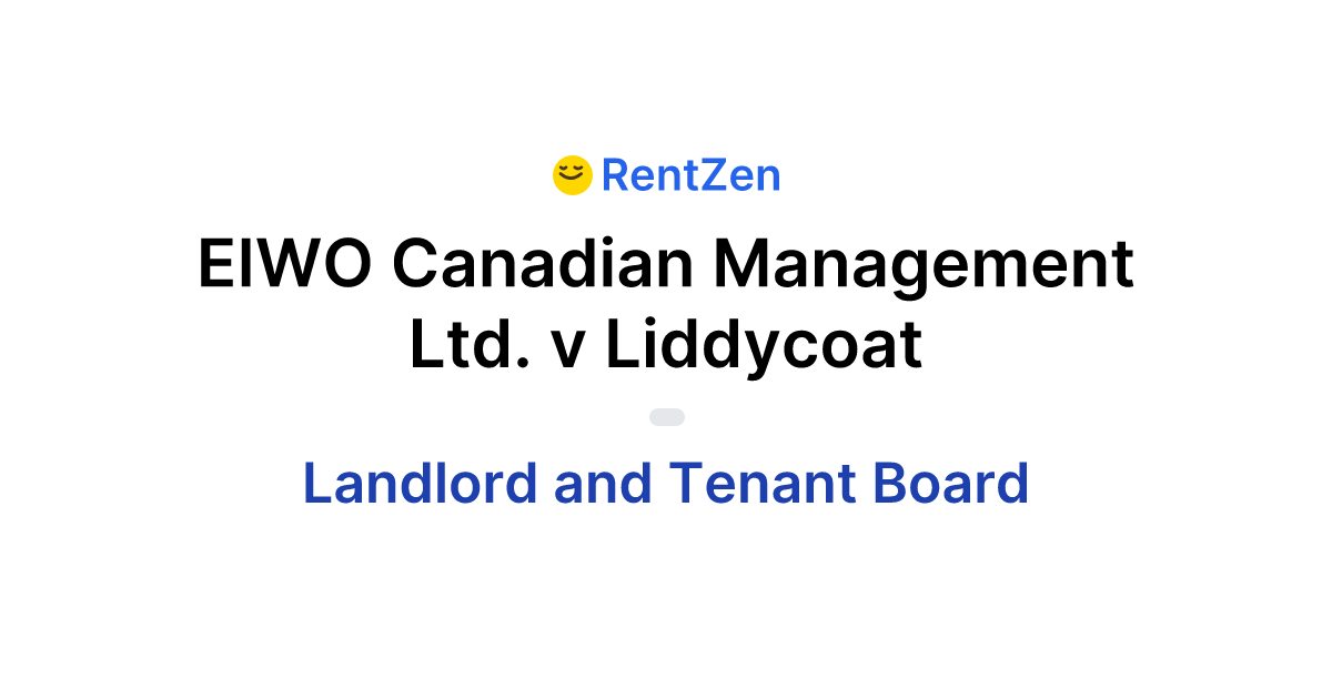 EIWO Canadian Management Ltd. v Liddycoat | Landlord Tenant Board Order